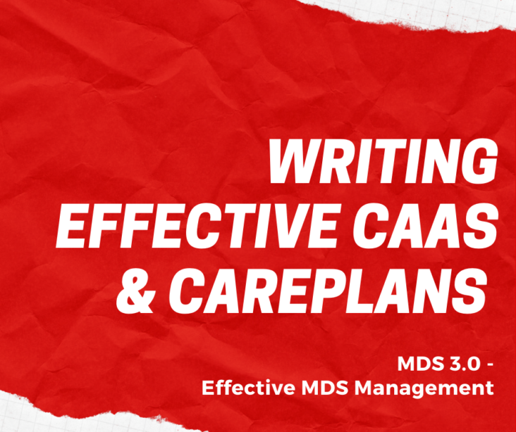 Writing Effective Care Area Assessments (CAAS) & Care planning – MDS ...